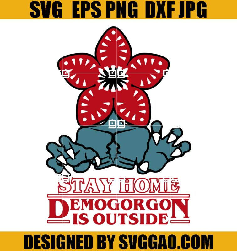 Stay Home Demogorgon Is Outside SVG, Stranger Things 4 SVG – SVGGAO