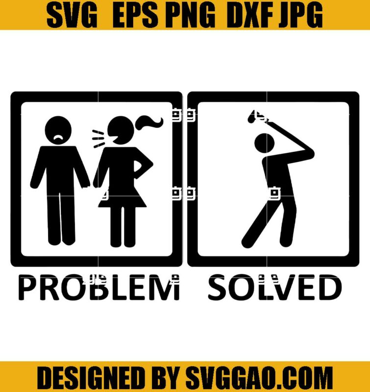 Problem Solved Golf SVG- Golf SVG- Golf Husband SVG- Golf Wife SVG