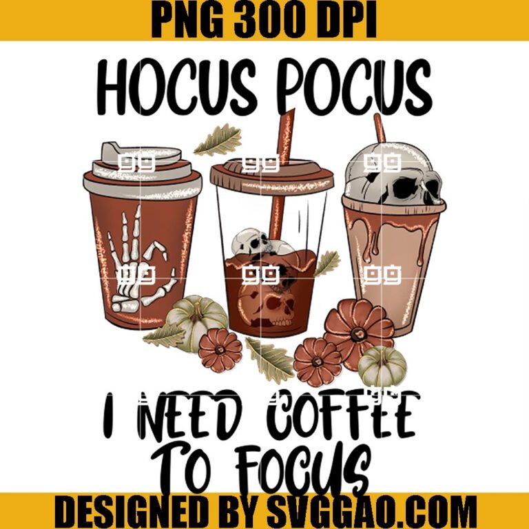 Hocus Pocus I Need Coffee To Focus PNG, Hocus Pocus Coffee
