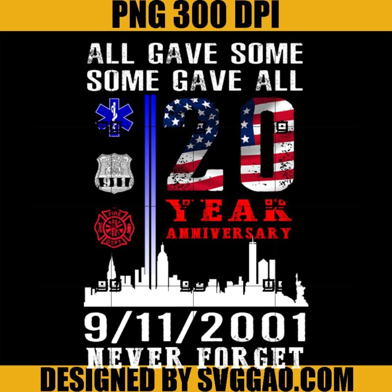 All Gave Some Some Gave All PNG,Patriot Day 911 Never Forget