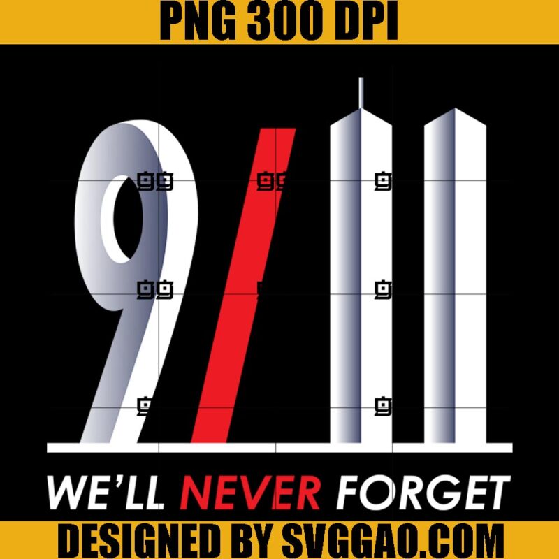 9 11 We'll Never Forget PNG, Nine Eleventh Patriot Day PNG