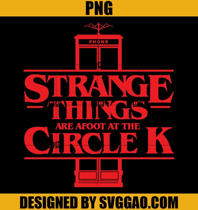 Strange Things Are Afoot At The Circle K PNG, ST4 PNG