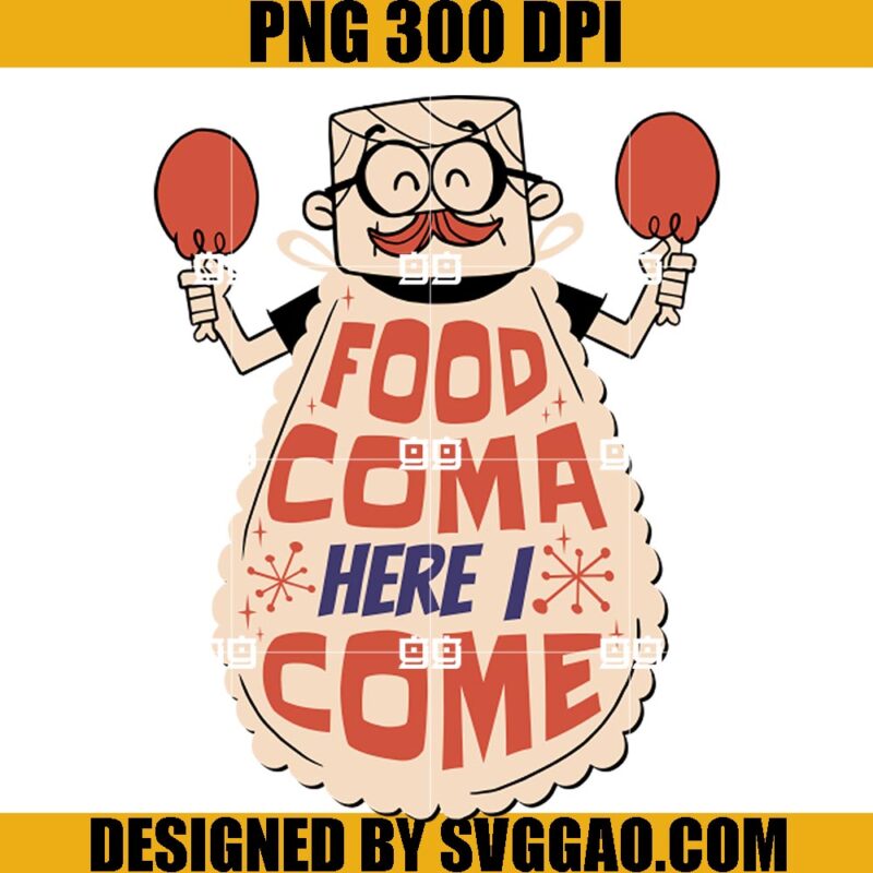 Thanksgiving Food Coma PNG, Food Coma Here I Come PNG