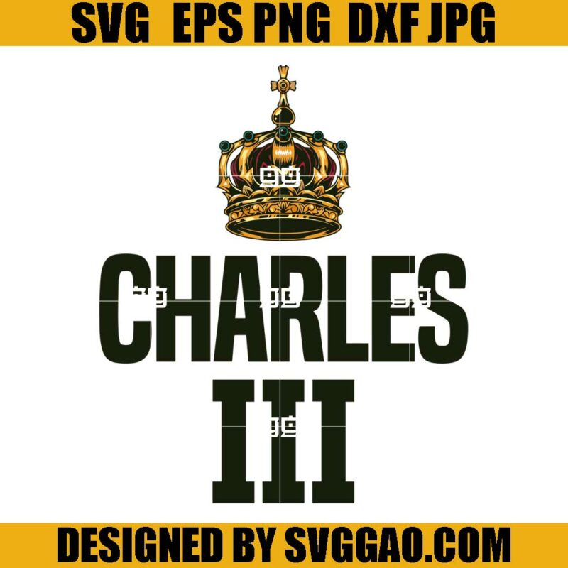 King Charles The Third SVG, King Charles III SVG PNG DXF EPS Digital ...