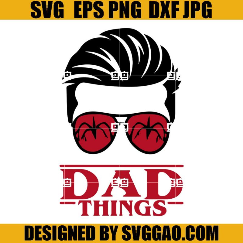 Dad Things SVG, Stranger Things SVG, Father Day SVG