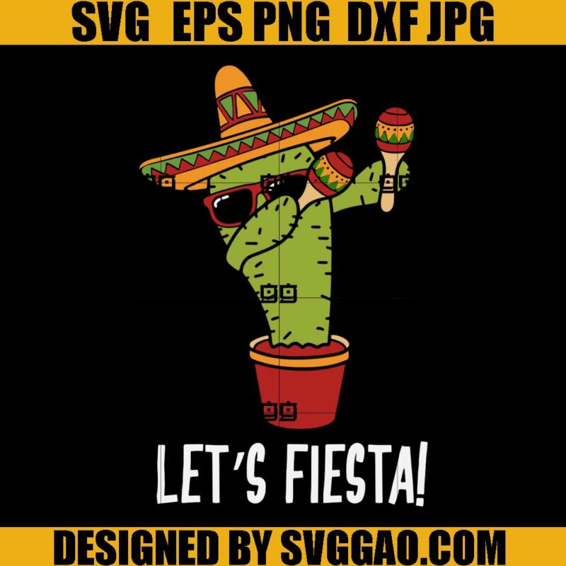 Lets Fiesta SVG, Dabbing Cactus SVG, Nachos Average SVG – SVGGAO