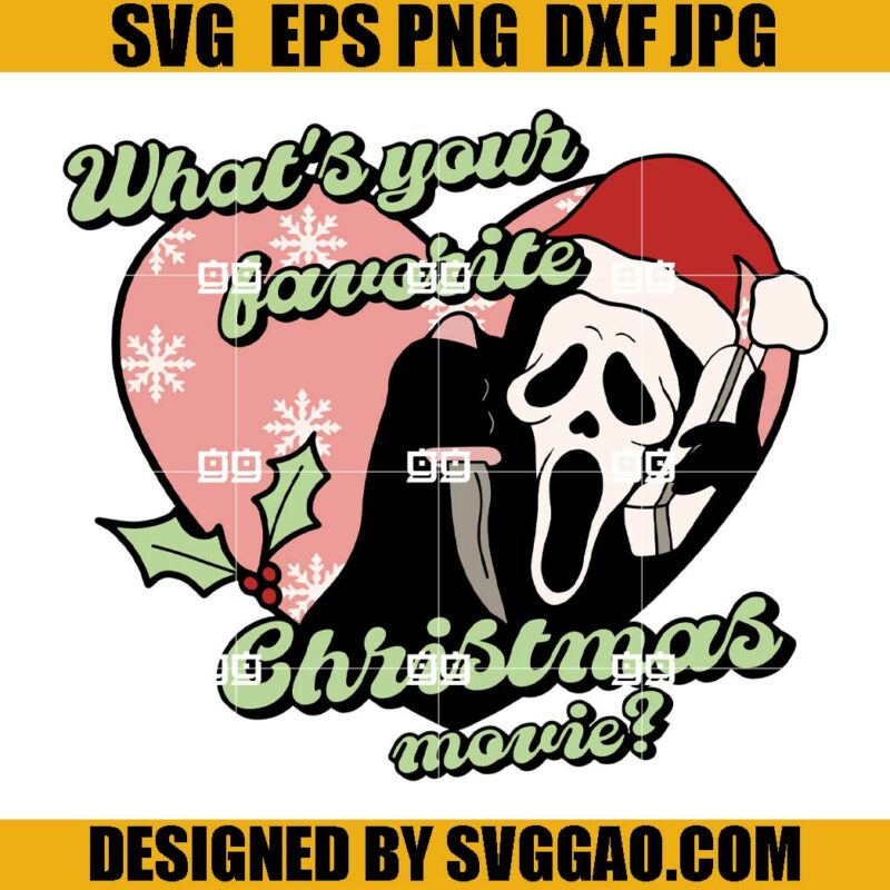 What Your Favorite Christmas Movie SVG, Scream Santa SVG, Ghostface Christmas SVG