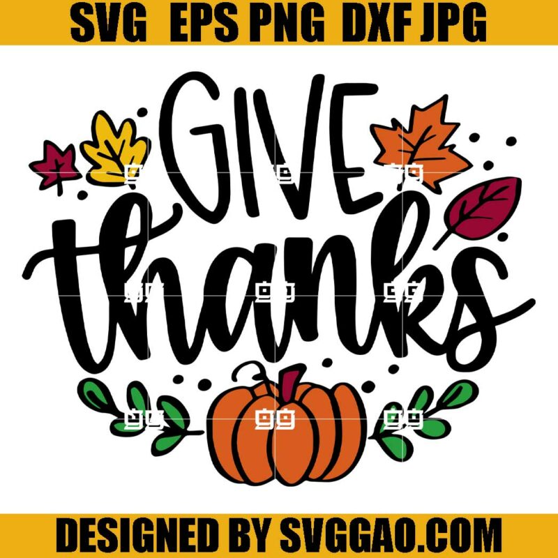 Give Thanks Pumpkin SVG, Give Thanks SVG, Thanksgiving SVG