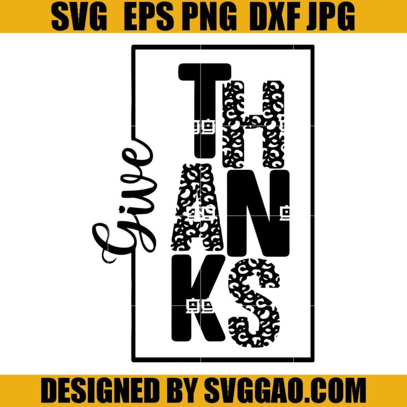 Give Thanks Leopard SVG, Thanksgiving SVG, Give Thanks Fall SVG