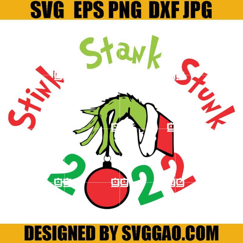 Stink Stank Stunk SVG, Grinch Hand 2022 SVG, The Grinch SVG