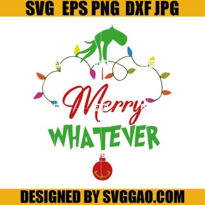 Merry Whatever SVG, Merry Grinchmas SVG, Hand Grinch SVG – SVGGAO
