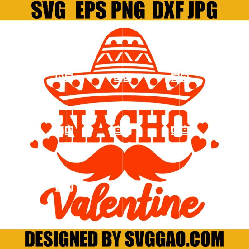 Nacho Valentine SVG, Valentine's Day SVG, Love SVG