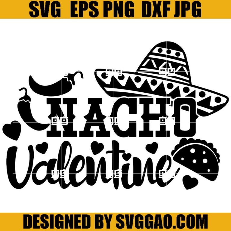 Nacho Valentine SVG, Valentine's Day SVG, Love SVG