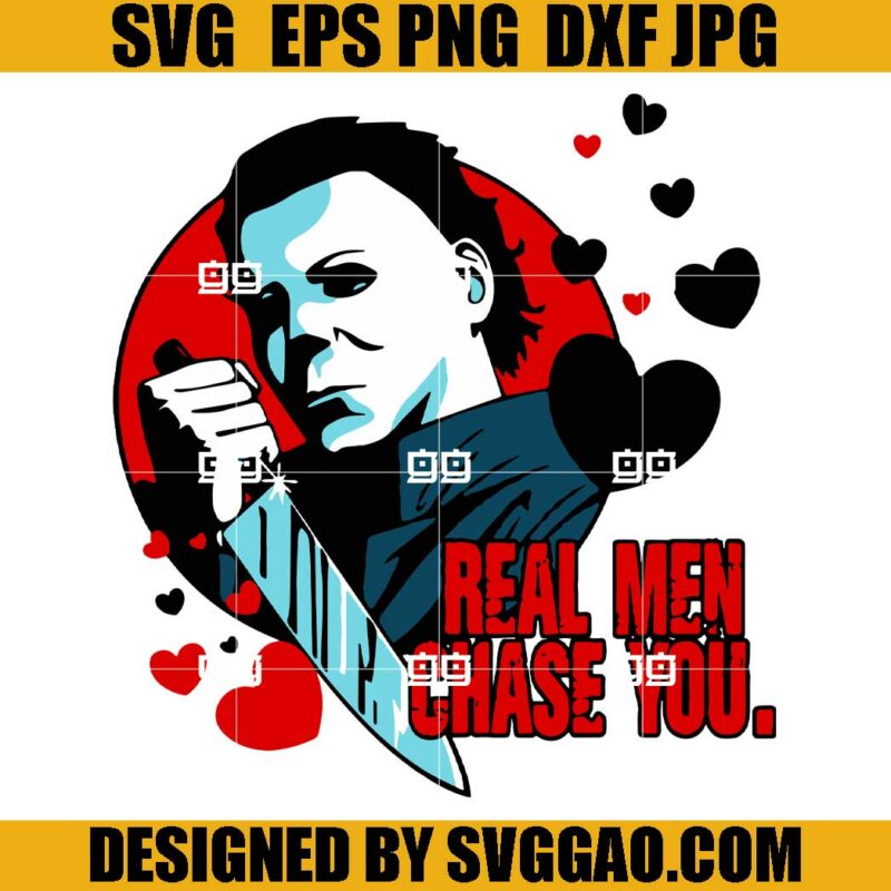 Real Men Chase You SVG, Mike Myer Valentine SVG