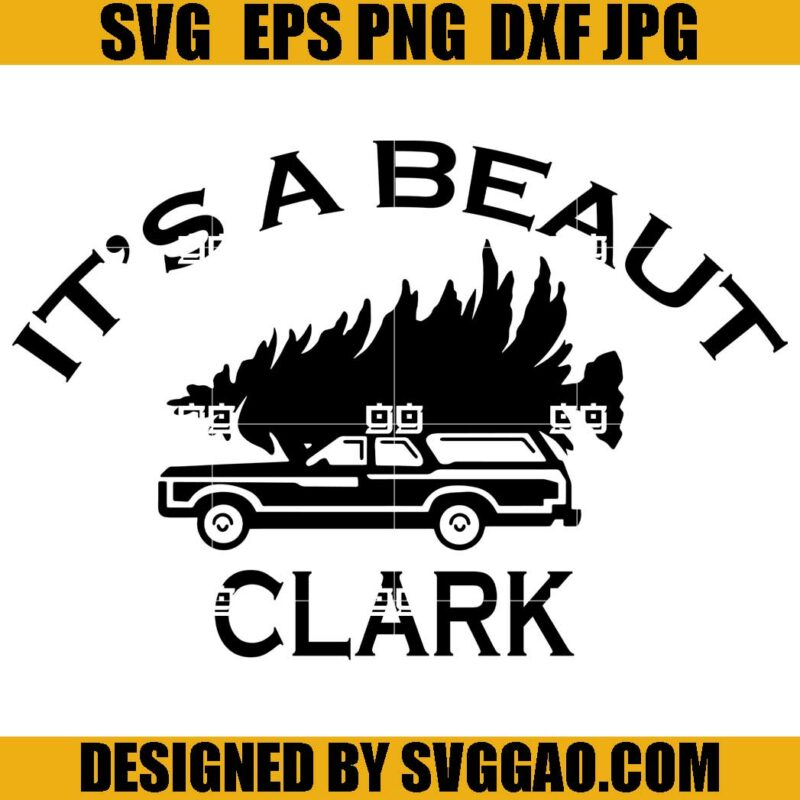 It's A Beaut Clark SVG, Christmas Tree SVG, Xmas Truck SVG
