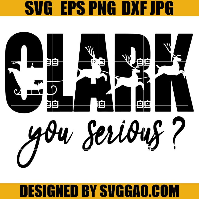 You Serious Clark SVG, Santa Riendeer SVG, Xmas SVG