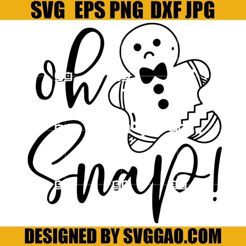 Oh Snap SVG, Gingerbread Man SVG, Oh Snap Gingerbread SVG