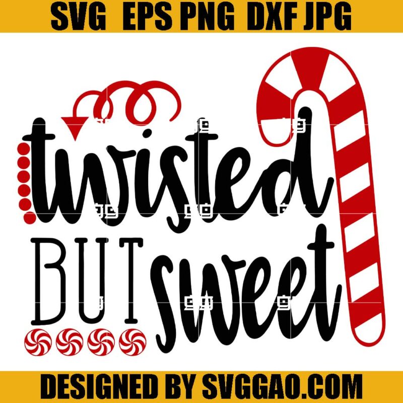 Twisted But Sweet SVG, Candy Cane SVG, Candy Xmas SVG