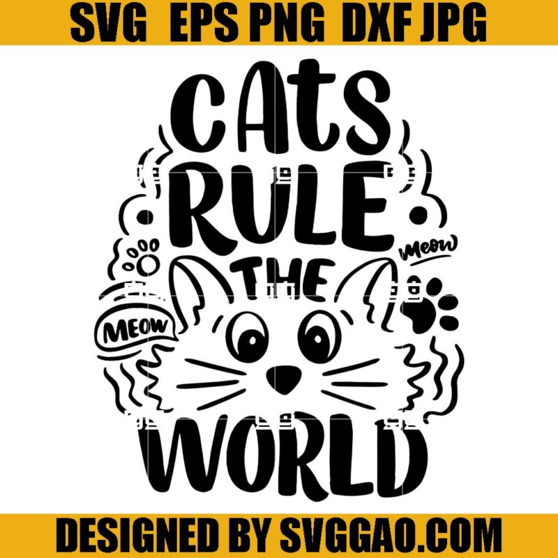 Cats Rule The World SVG, Meowy SVG, Cute Cat SVG