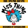 Miss Things SVG, Dr Seuss Hat SVG, Little Miss Thing One SVG
