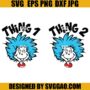Dr Seuss Thing Two SVG Bundle, Thing One Thing Two Dr Seuss SVG, Thing ...