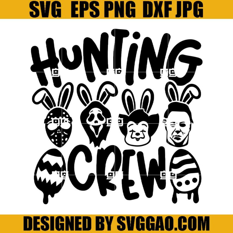Hunting Crew SVG, Easter Egg Horror SVG, Easter Halloween SVG – SVGGAO
