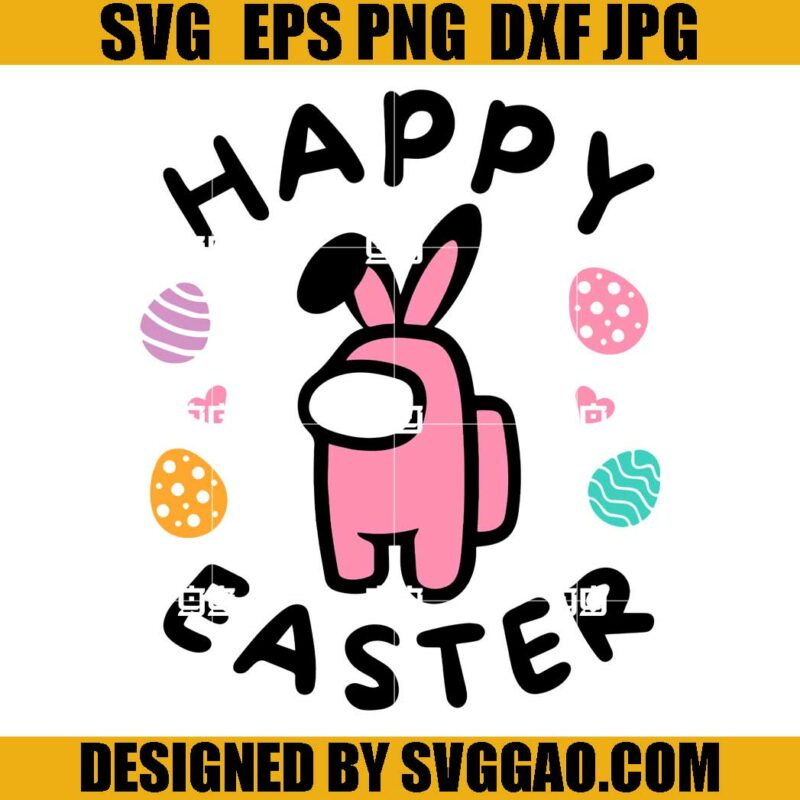 Happy Easter Among Us SVG, Among Us Bunny SVG