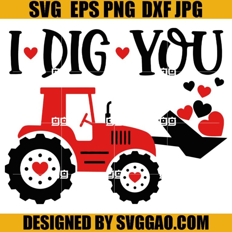 I Dig You SVG, Valentine Day SVG, Truck Valentine SVG