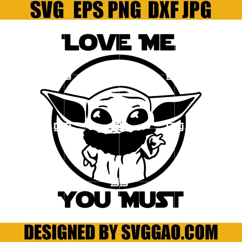 Love Me You Must SVG, Grogu SVG, Baby Yoda SVG – SVGGAO