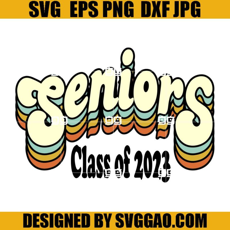 Senior 2023 SVG, Graduate SVG, Class Of 2023 SVG