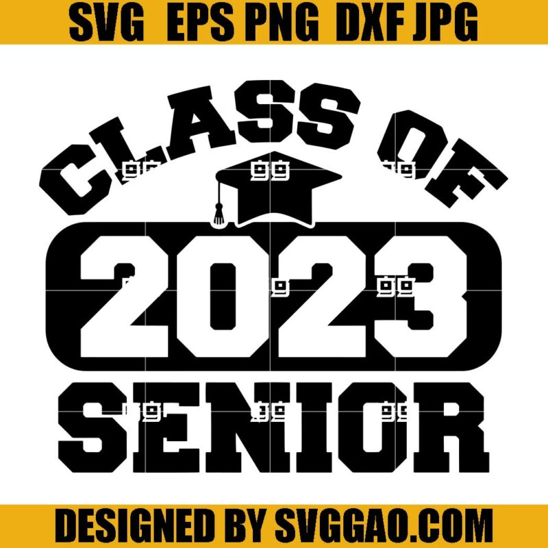 Senior 2023 SVG, Graduate SVG, Class Of 2023 SVG