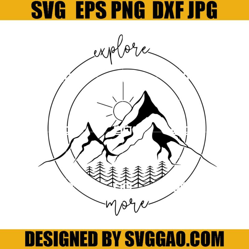 Explore More Lettered SVG, Explore SVG, Mountain SVG