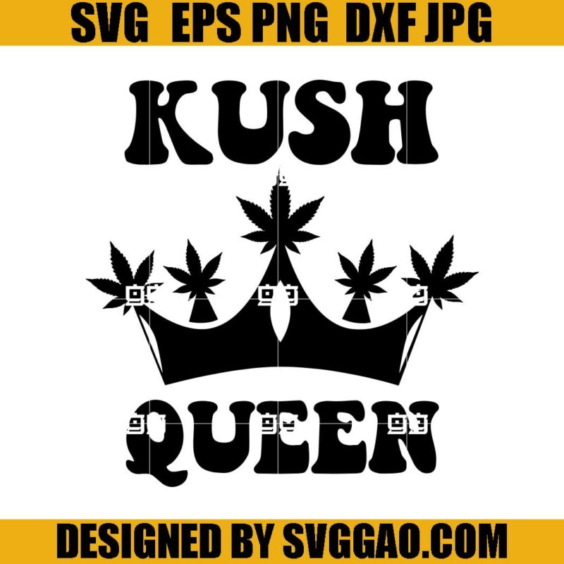 Kush Queen SVG, Weed SVG, Marijuana SVG