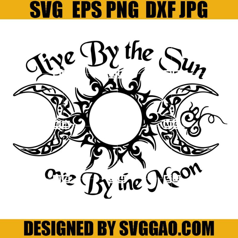 Live By The Sun Love By The Moon SVG, Triple Goddess SVG, Moon Goddess ...