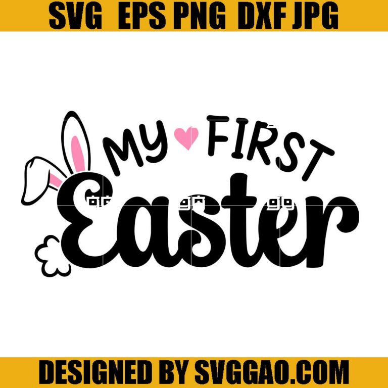 My First Easter SVG, Easter Bunny SVG, My 1st Easter SVG