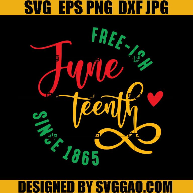 Freeish Juneteenth Since 1865 SVG, Happy Juneteenth Day SVG – SVGGAO