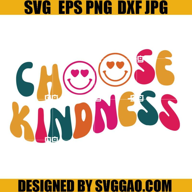 Choose Kindness SVG PNG DXF EPS Cricut Silhouette – SVGGAO