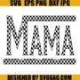 Checkered Mama SVG, Mothers Day SVG, Love Mom SVG – SVGGAO