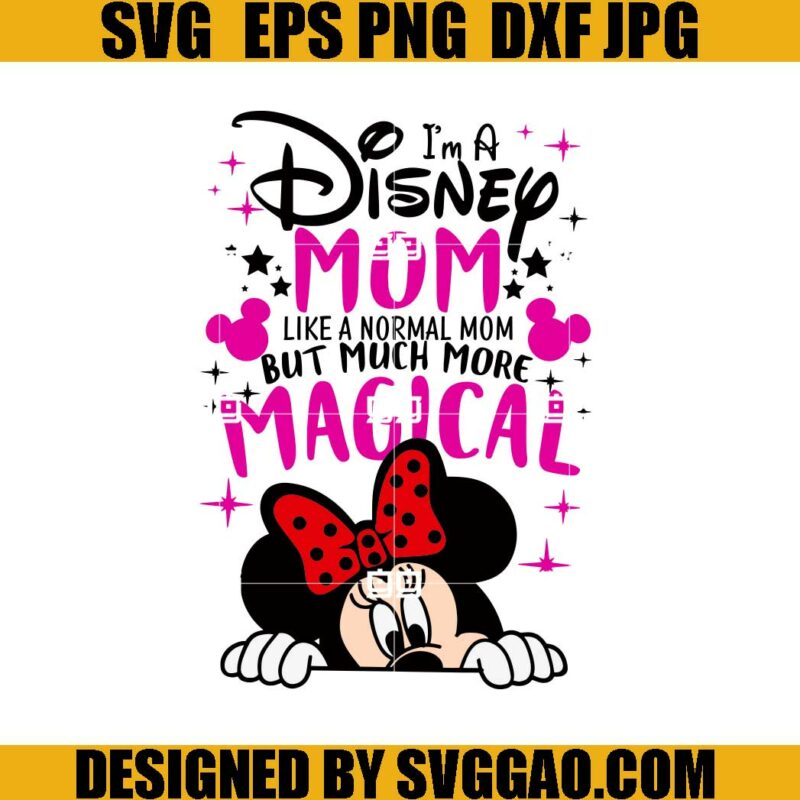 I'm A Disney Mom SVG, Disney Mother SVG, Best Mom SVG