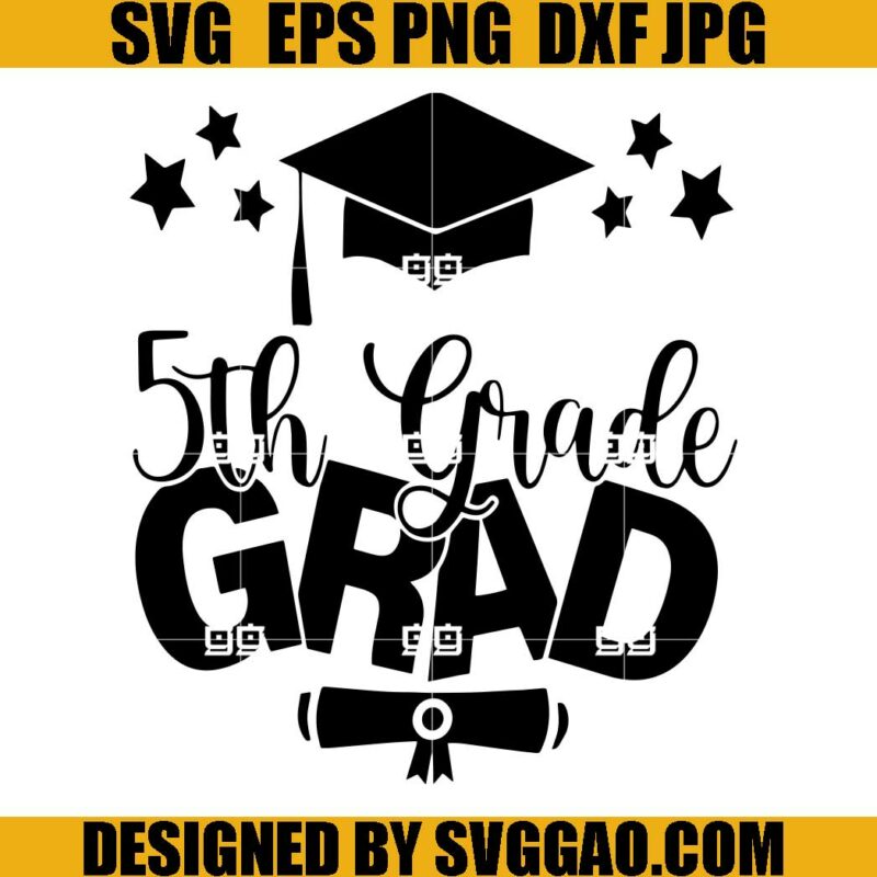 5th Grade Grad SVG, End Of 5th Grade SVG, 5th Grade Graduation SVG