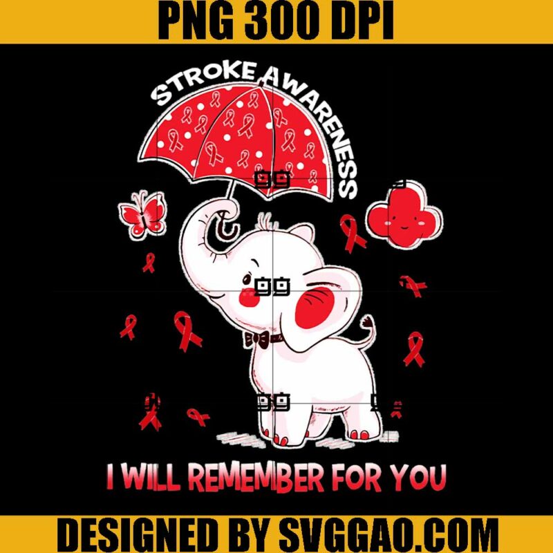 Stroke Awareness Elephant PNG, I Will Remember For You PNG – SVGGAO