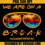 We Are On A Break PNG, Summer Break PNG, Hello Summer PNG