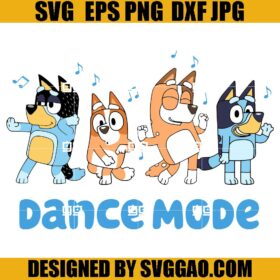 Bluey Dance Mode SVG, Bluey Birthday SVG, Bluey Family SVG, Funny Bluey ...