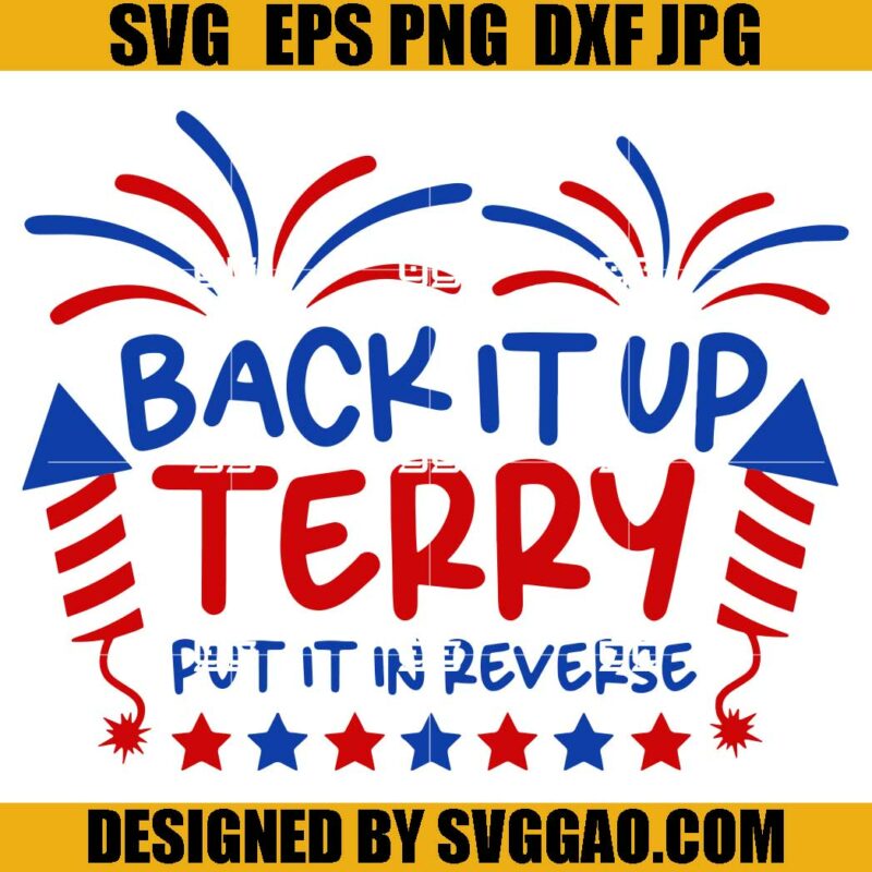 Back It Up Terry SVG, Red White Blue Popsicle SVG, Happy 4th Of July SVG
