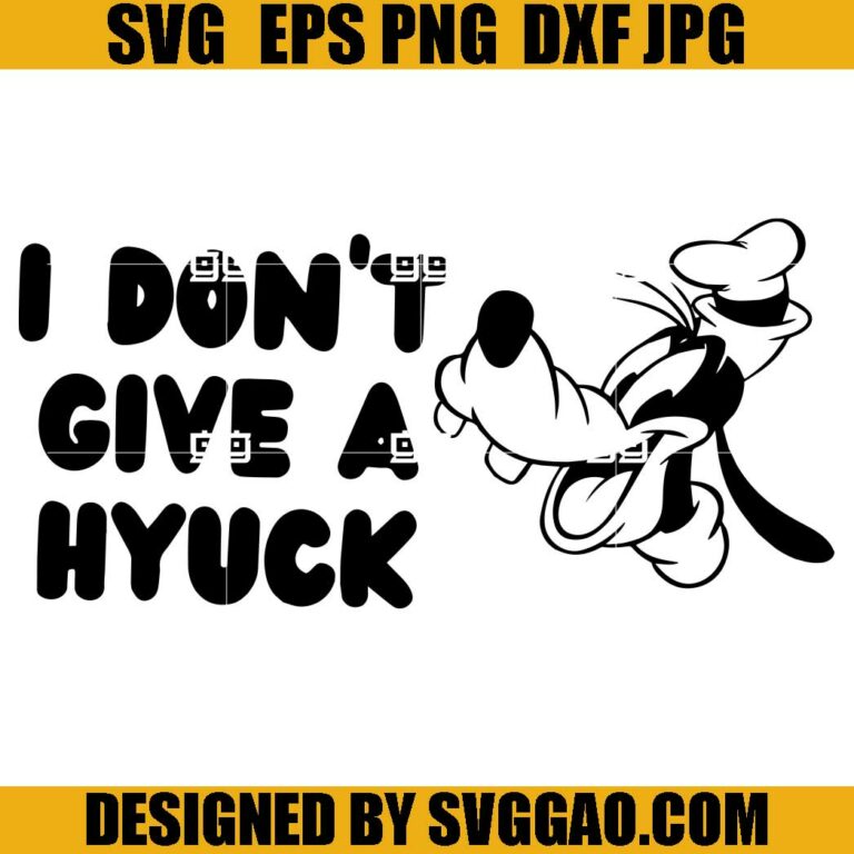 Goofy Face SVG, I Don’t Give a Hyuck SVG, Funny Disney SVG – SVGGAO