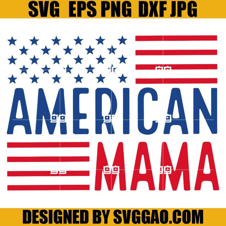 American Mama SVG, Patriotic SVG, American Mother SVG – SVGGAO