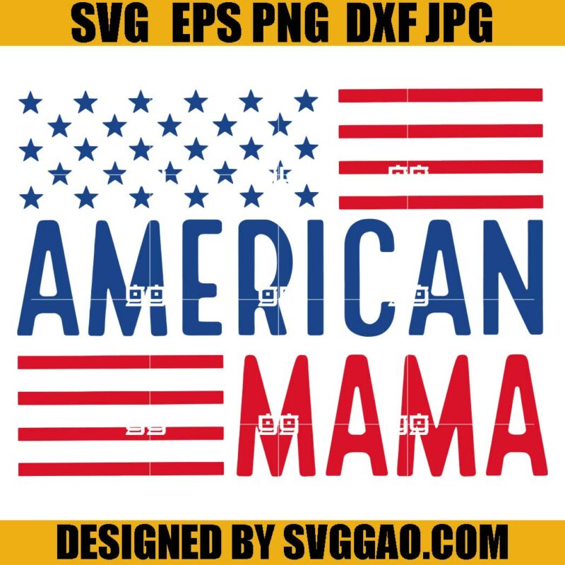 American Mama SVG, Patriotic SVG, American Mother SVG