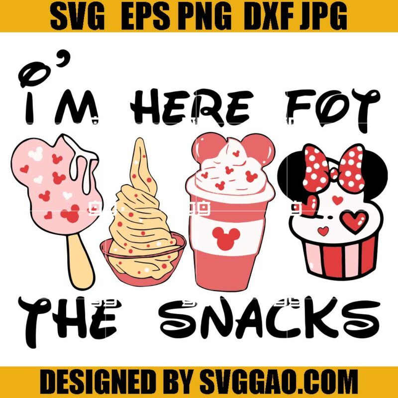 I'm Here For The Snack SVG, Disney Snacks SVG, Squad SVG
