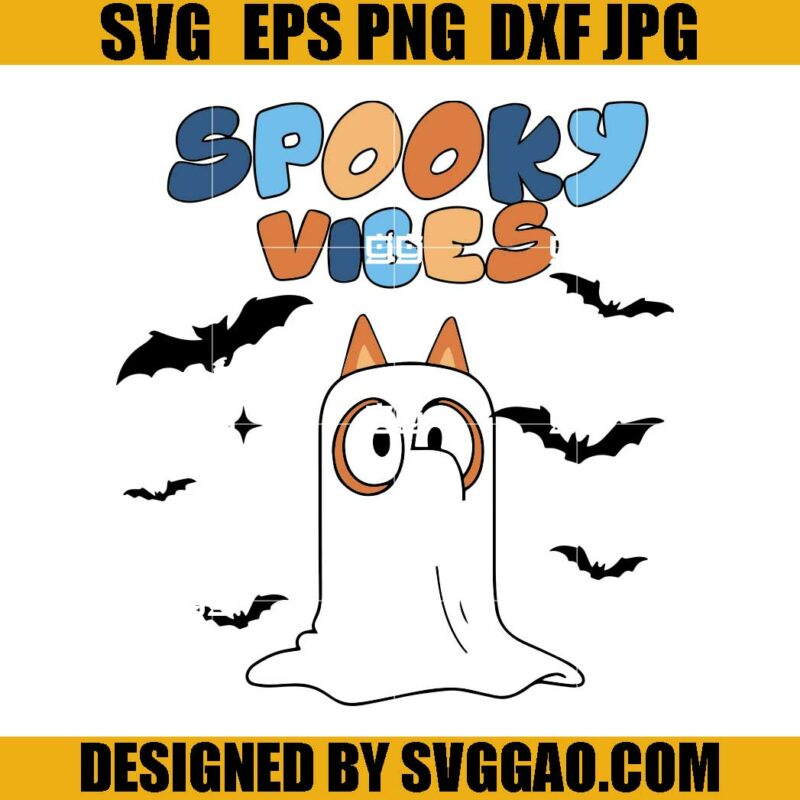Spooky Vibes Bluey SVG, Halloween Ghost Bluey SVG, Halloween Bluey ...