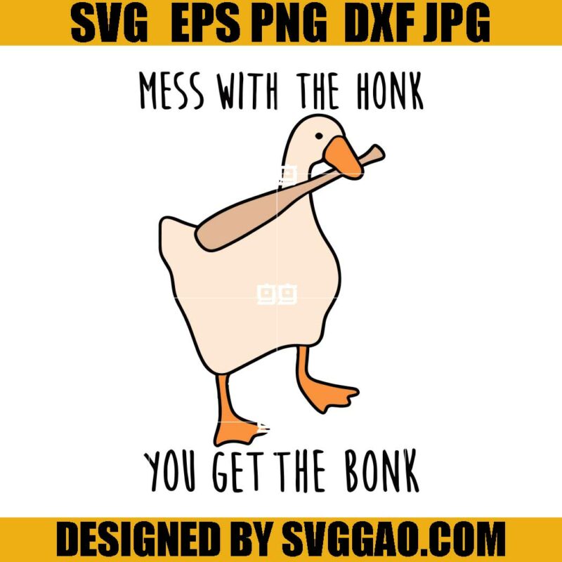 Mess With The Honk You Get The Bonk SVG, Goose Duck SVG, Goose SVG